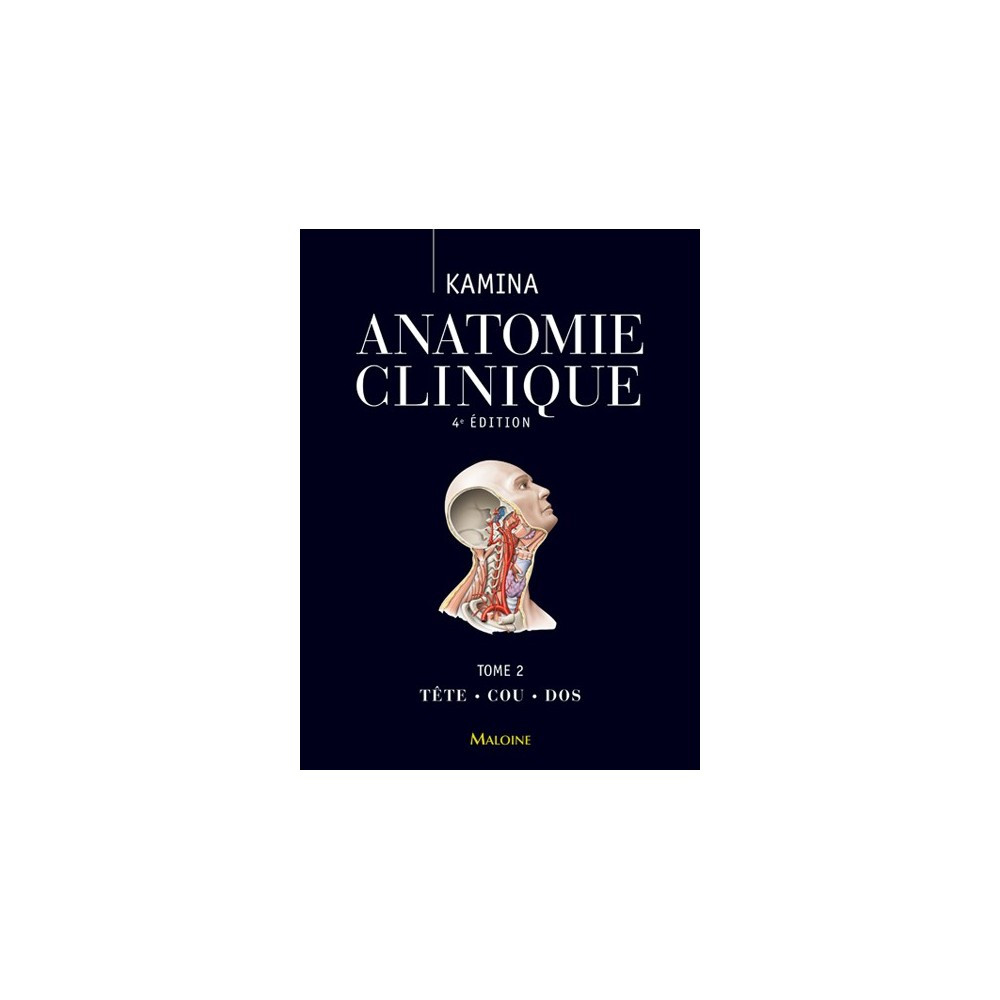 Anatomie clinique, tome 2 - Pierre Kamina - Maloine - VG Librairies